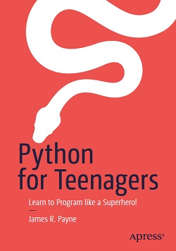 Python for Teenagers: Learn to Program like a Superhero! - WOW! eBook