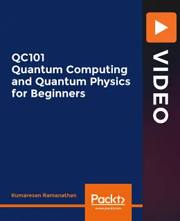 QC101 Quantum Computing and Quantum Physics for Beginners [Video] – WOW! eBook