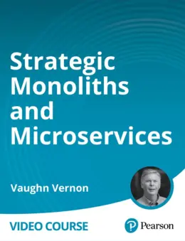 Strategic Monoliths and Microservices (Video Course) – WOW! eBook